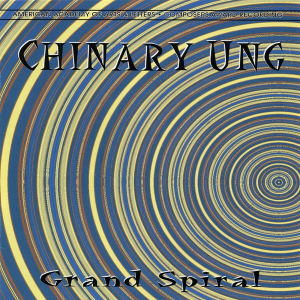 Chinary Ung: Grand Spiral – New World Records