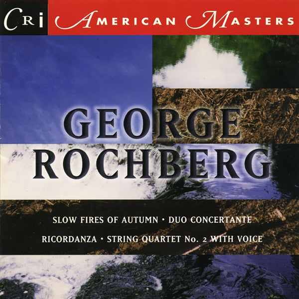Music of George Rochberg, Vol. 2 – New World Records