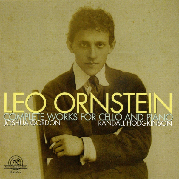 Leo Ornstein: Complete Works For Cello And Piano – New World Records
